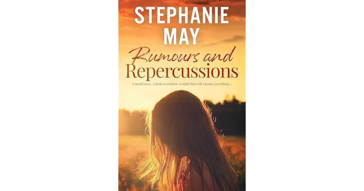 Book giveaway for Rumours and Repercussions by Stephanie May Sep 12-Sep ...