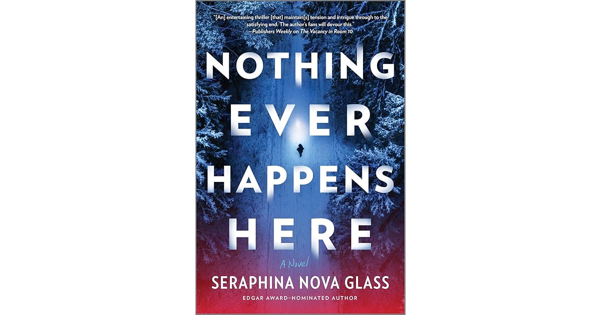 Book giveaway for Nothing Ever Happens Here by Seraphina Nova Glass Jan ...
