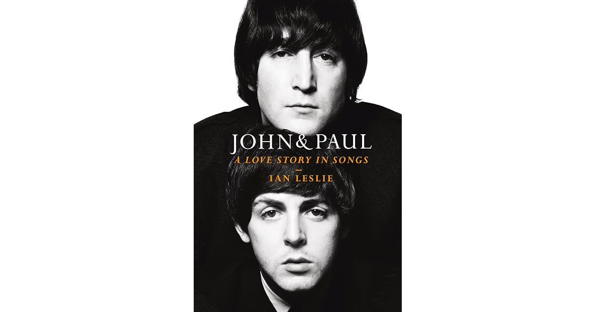 Book giveaway for John & Paul: A Love Story in Songs by Ian Leslie Jan ...