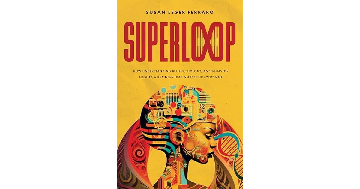 Book giveaway for SuperLoop: How Understanding Beliefs, Biology, and ...