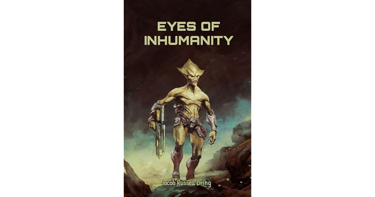 Book giveaway for Eyes of Inhumanity by Jacob Russell Dring Oct 08-Oct ...
