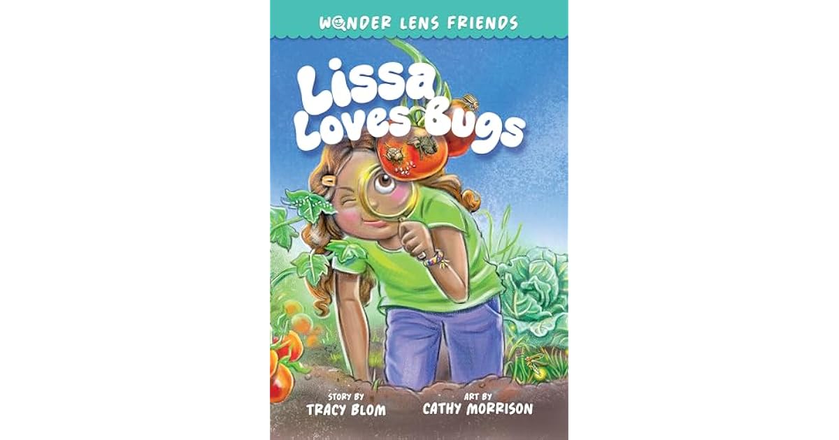 Book giveaway for The Wonder Lens Friends 1: Lissa Loves Bugs by Tracy ...