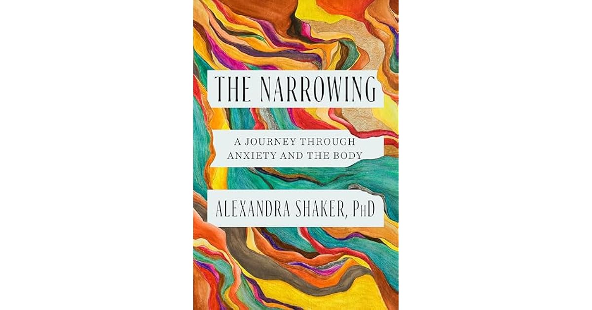 Book giveaway for The Narrowing: A Journey Through Anxiety and the Body ...