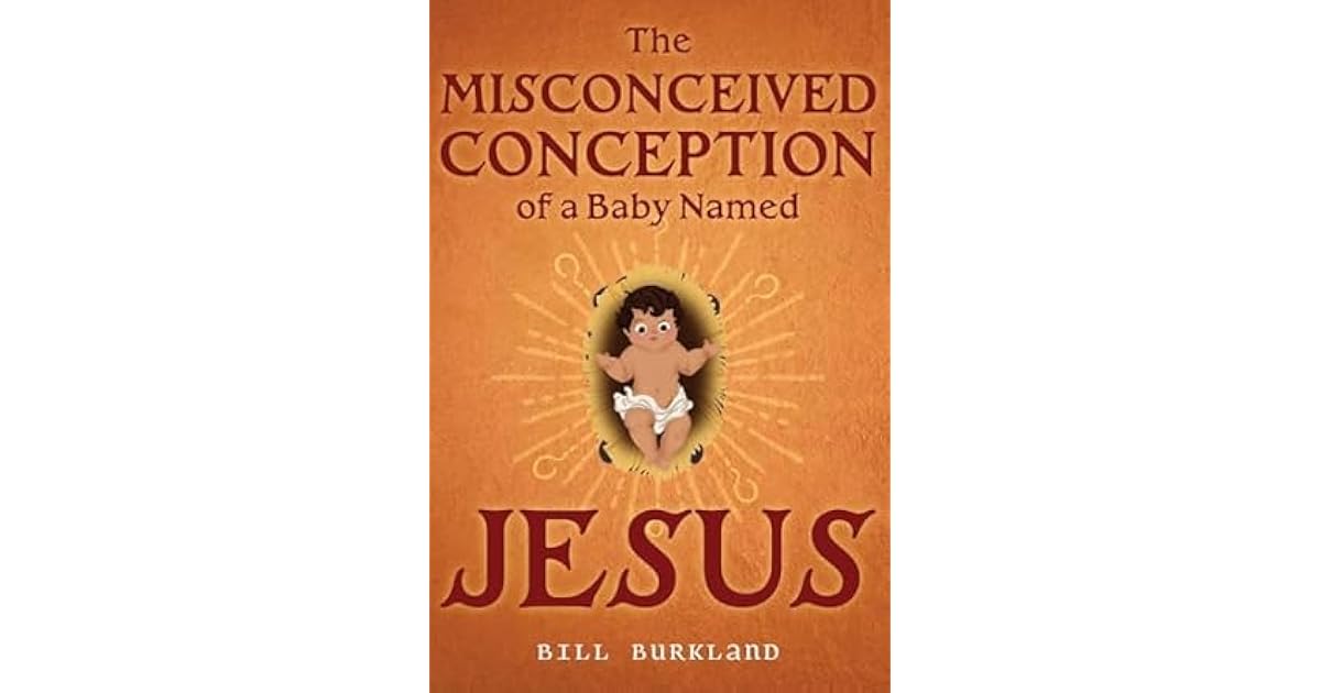 Book giveaway for The Misconceived Conception of a Baby Named Jesus by ...