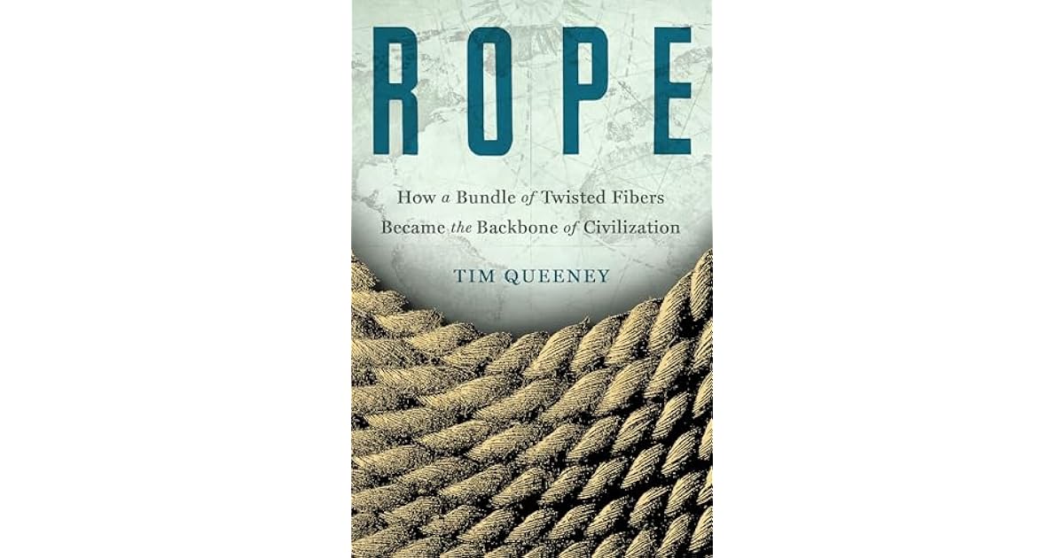 Book giveaway for Rope: How a Bundle of Twisted Fibers Became the ...