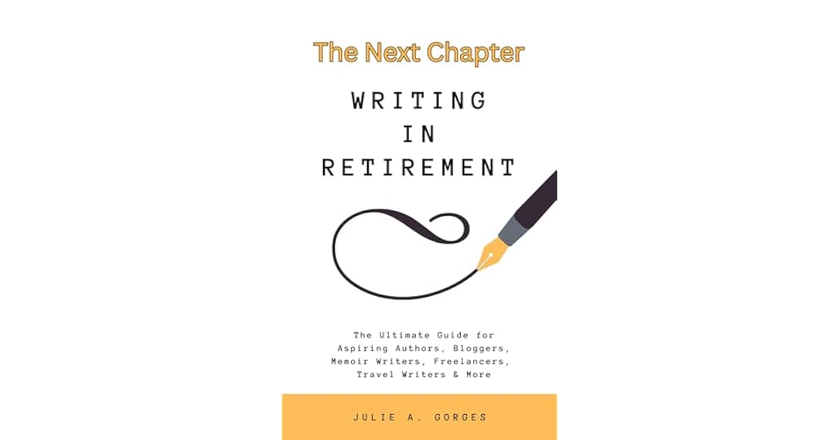 Book giveaway for The Next Chapter: Writing in Retirement by Julie A ...