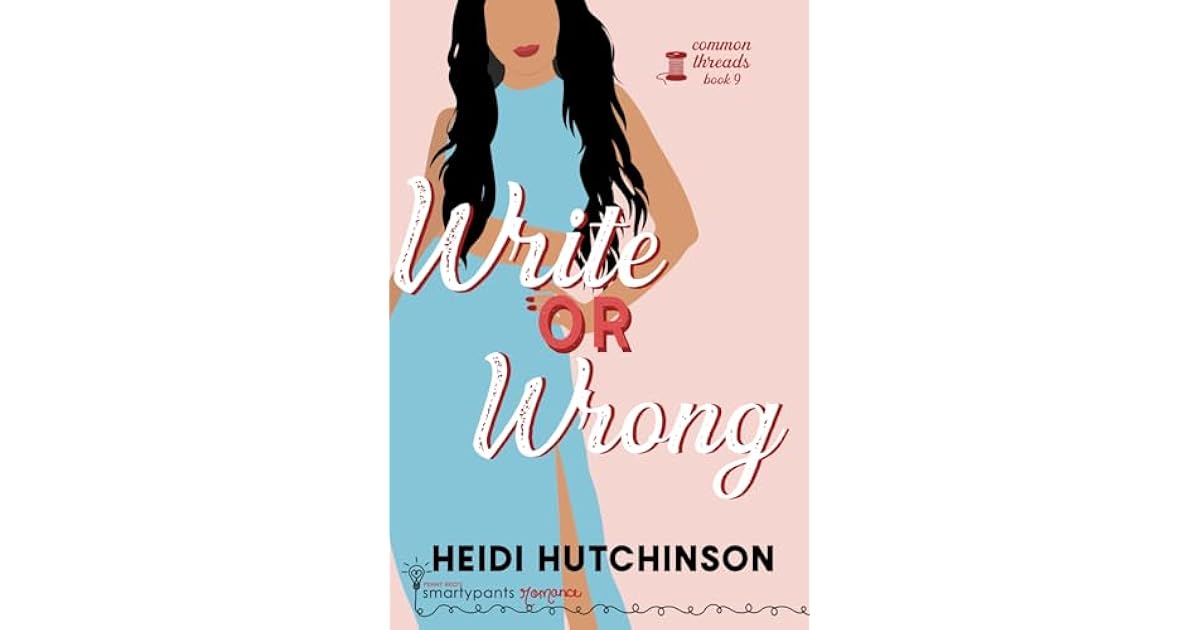 Book giveaway for Write or Wrong (Common Threads, #9) by Heidi Hutchinson Oct 11-Oct 23, 2024