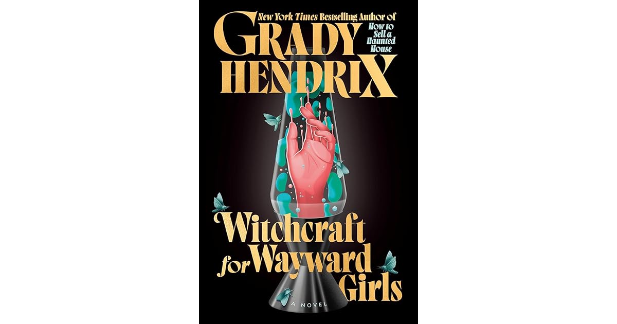 Book giveaway for Witchcraft for Wayward Girls by Grady Hendrix Nov 15 ...