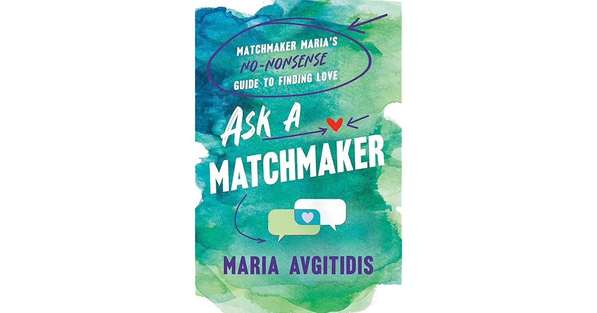Book giveaway for Ask a Matchmaker: Matchmaker Maria's No-Nonsense ...