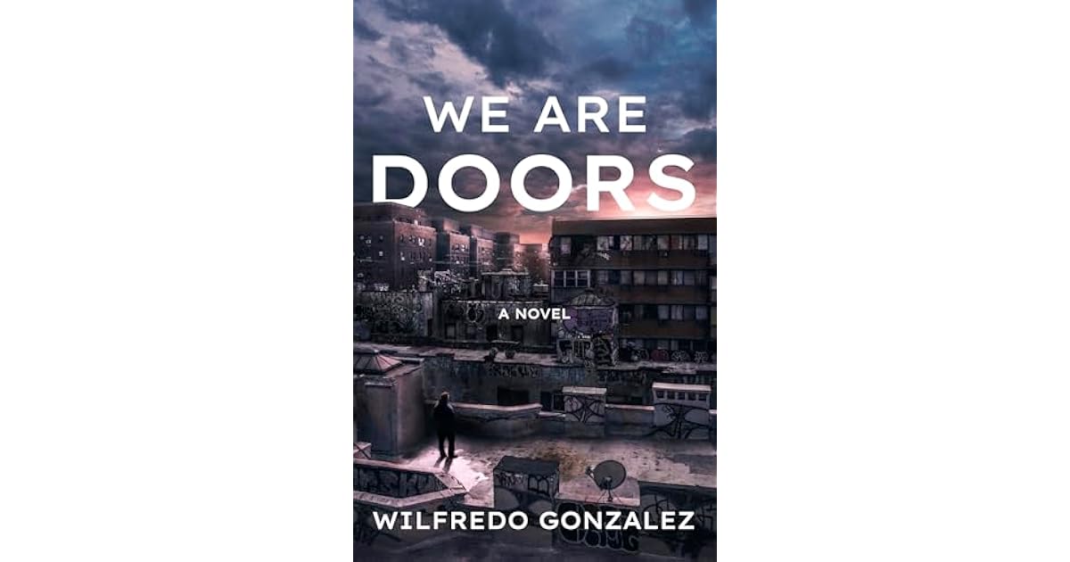 Book giveaway for We Are Doors by Wilfredo Gonzalez Nov 15-Nov 27, 2024