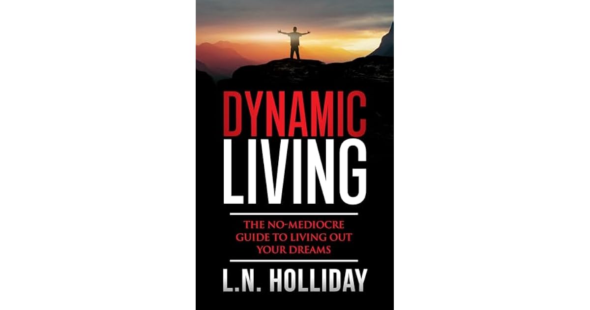 Book giveaway for Dynamic Living: The No-Mediocre Guide to Living Out ...