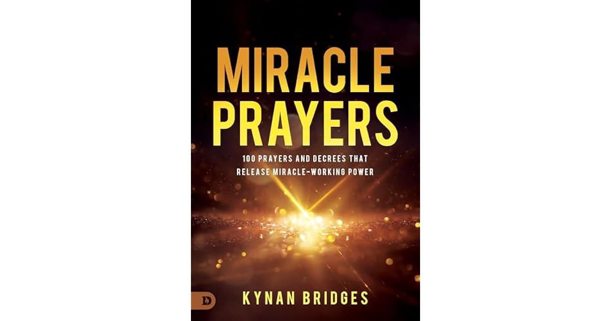 Book giveaway for Miracle Prayers: 100 Prayers and Decrees That Release ...