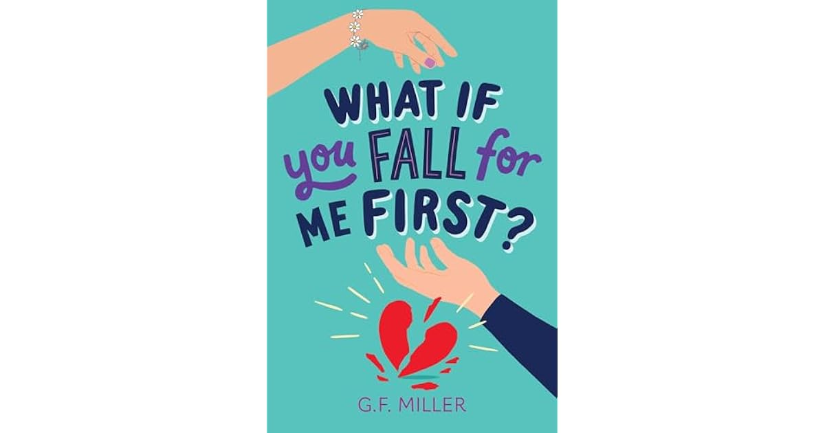 Book giveaway for What If You Fall for Me First? by G.F. Miller Feb 10 ...