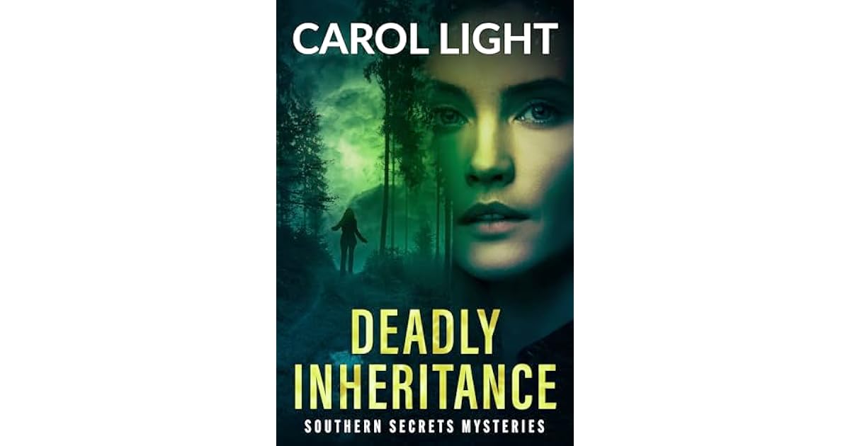Book giveaway for Deadly Inheritance (Southern Secrets Mysteries, #1) by Carol Light Feb 01-Mar ...