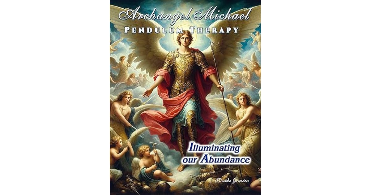 Book giveaway for Archangel Michael Pendulum Therapy: Illuminating Our Abundance by Daniela ...