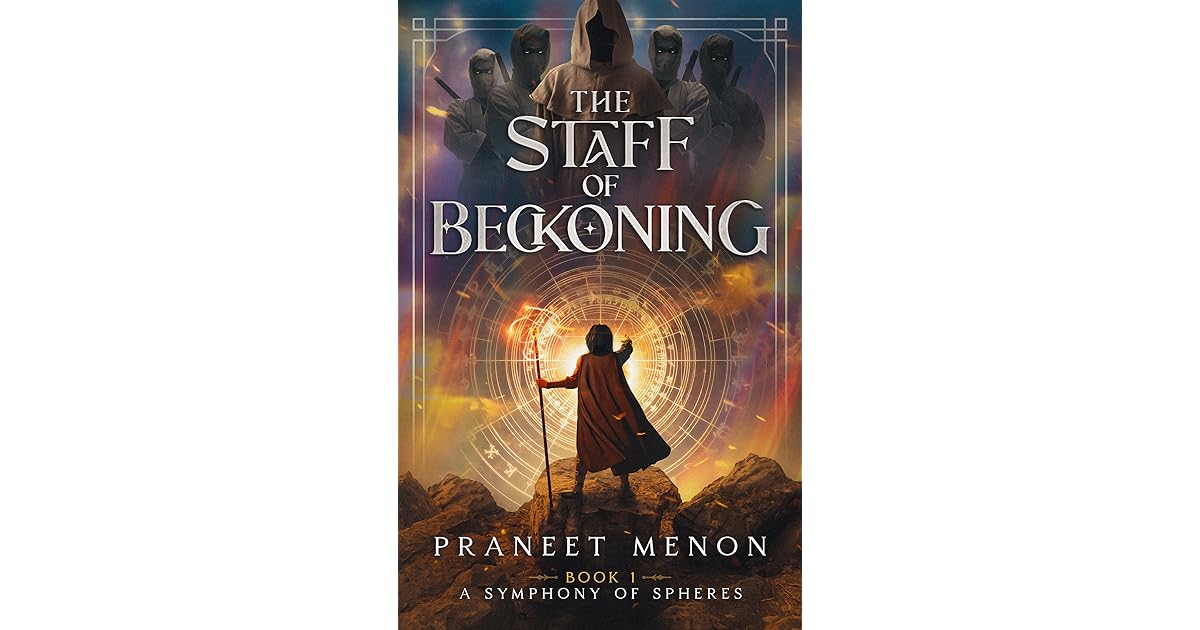 Book giveaway for The Staff of Beckoning (A Symphony of Spheres, #1) by Praneet Menon Jul 20-Jul ...