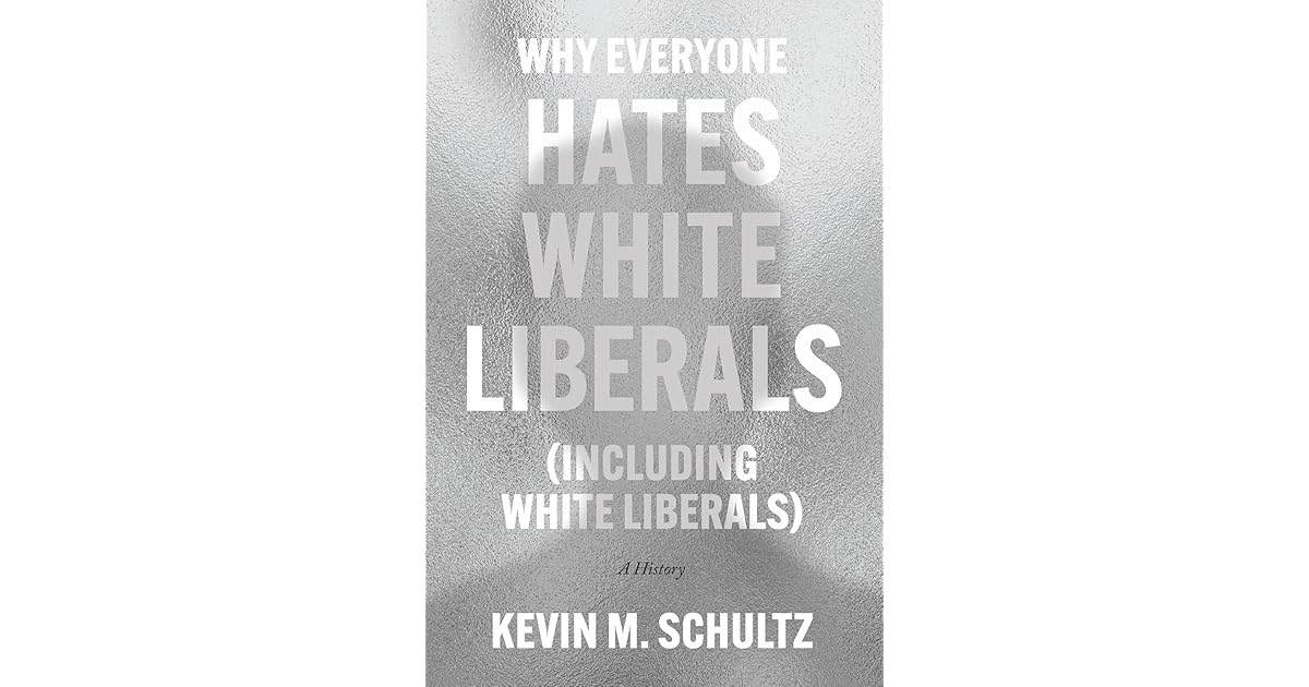 Book giveaway for Why Everyone Hates White Liberals (Including White ...