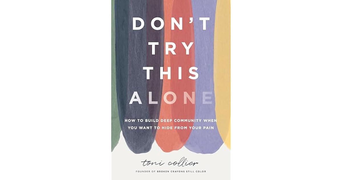 Book giveaway for Don't Try This Alone: How to Build Deep Community ...