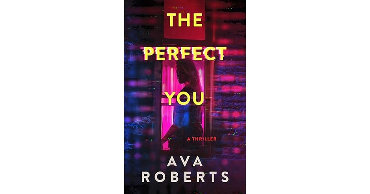 Book giveaway for The Perfect You (Thistler Thrillers, #2) by Ava ...
