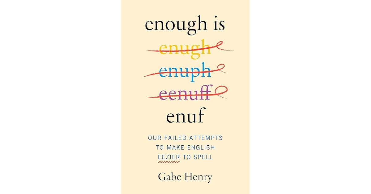 Book giveaway for Enough Is Enuf: Our Failed Attempts to Make English ...