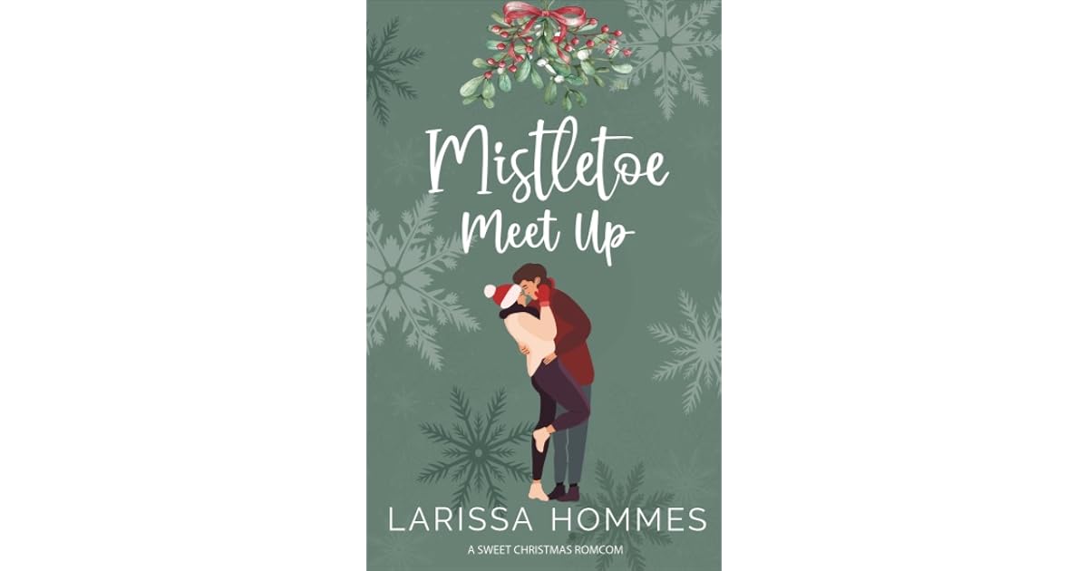 Book giveaway for Mistletoe Meet Up by Larissa Hommes Nov 15-Dec 10, 2024