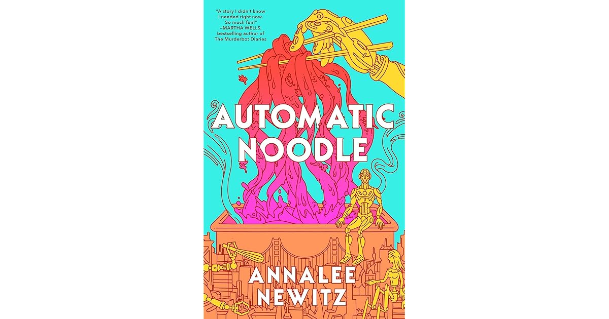 Book giveaway for Automatic Noodle by Annalee Newitz May 01-May 16, 2025