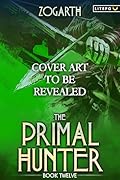 The Primal Hunter Series by Zogarth
