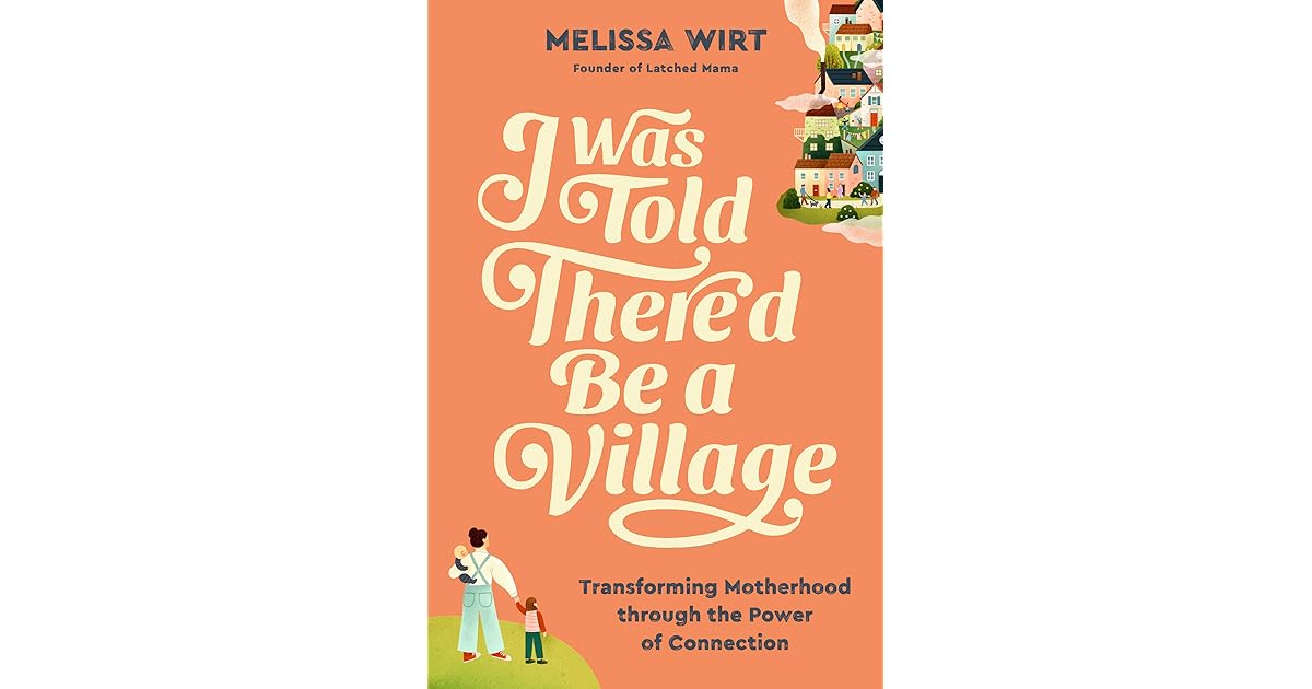 Book giveaway for I Was Told There’d Be a Village: Transforming ...