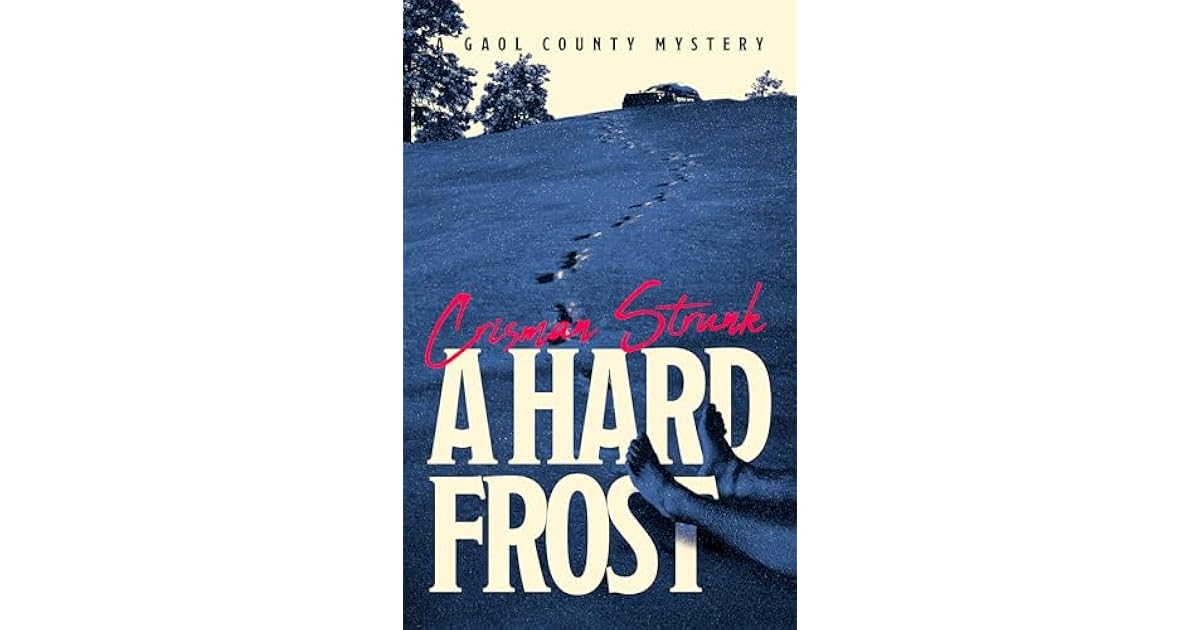 Book giveaway for A Hard Frost (Gaol County Mysteries, #1) by Crisman ...