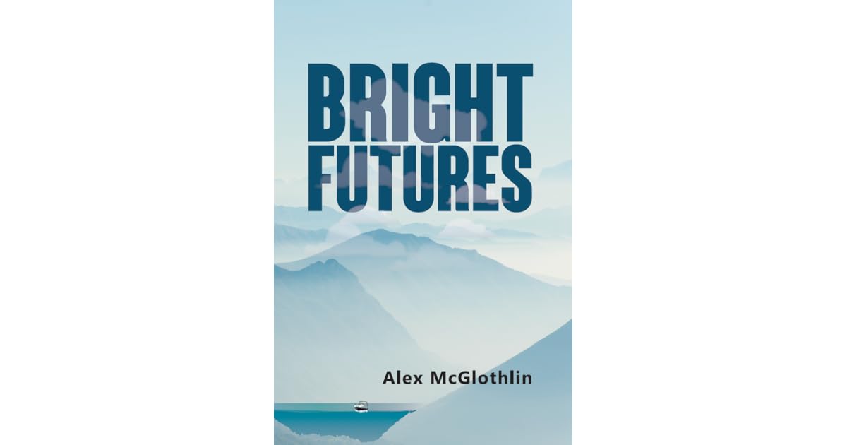 Book giveaway for Bright Futures by Alex McGlothlin Mar 07-Mar 19, 2025