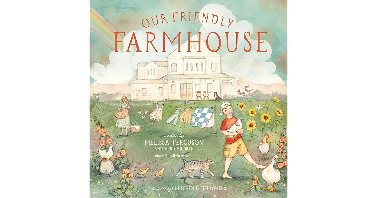 Book giveaway for Our Friendly Farmhouse by Melissa Ferguson Jul 07-Aug ...