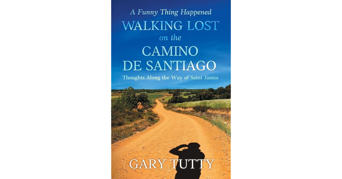 Book giveaway for A Funny Thing Happened Walking Lost on the Camino De ...