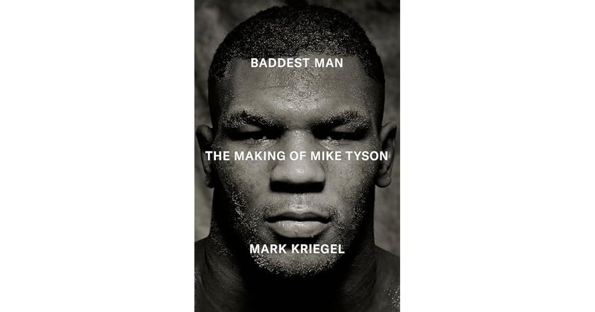 Book giveaway for Baddest Man: The Making of Mike Tyson by Mark Kriegel ...