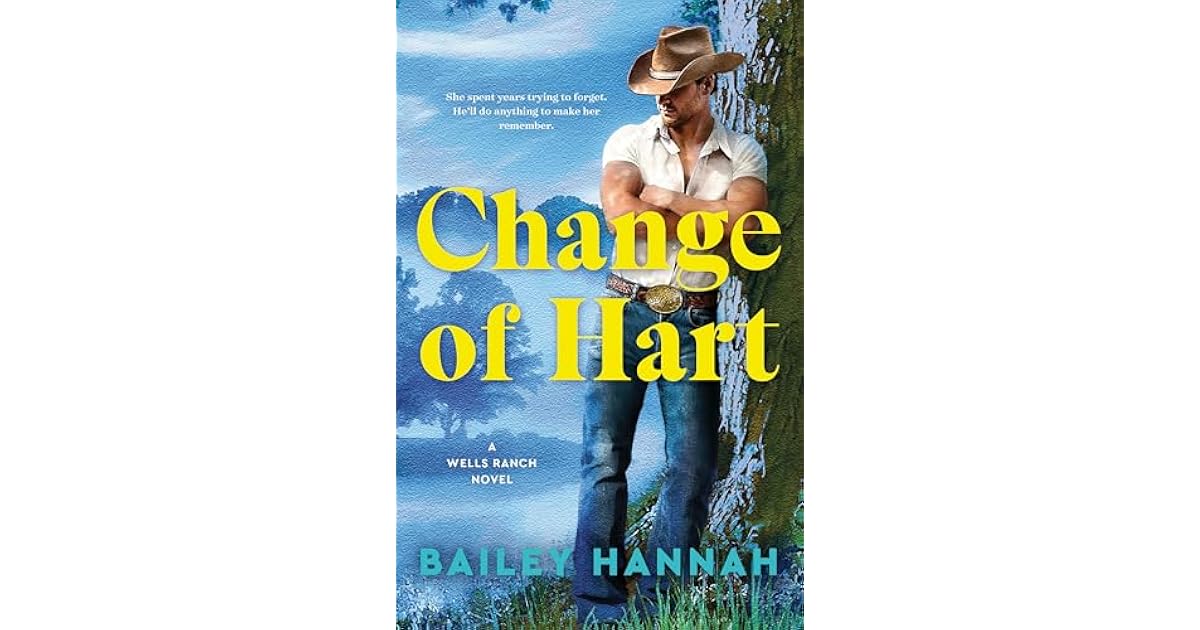 Book giveaway for Change of Hart (Wells Ranch, #3) by Bailey Hannah May ...