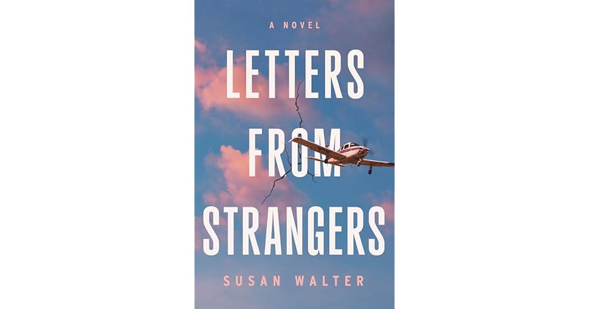 Book giveaway for Letters from Strangers by Susan Walter Mar 16-Apr 15 ...