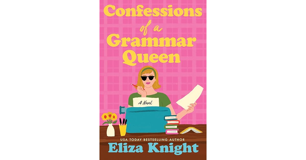 Book giveaway for Confessions of a Grammar Queen by Eliza Knight Jan 15 ...