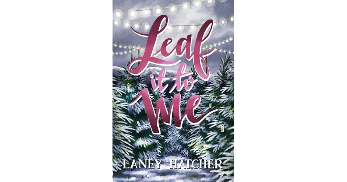 Book giveaway for Leaf It to Me (Kirby Falls, #2) by Laney Hatcher Mar ...