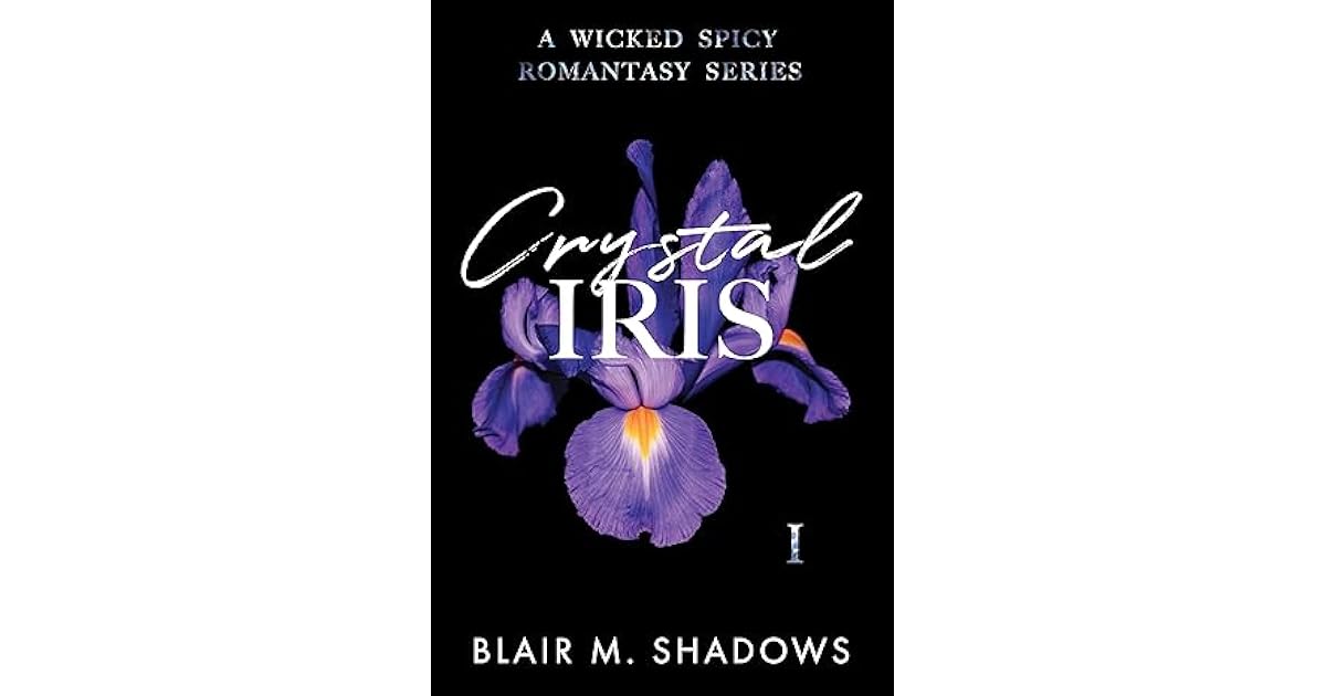 Book giveaway for Crystal Iris by Blair M. Shadows Nov 26-Dec 10, 2024