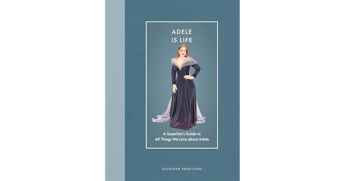Book giveaway for Adele Is Life: A Superfan's Guide to All Things We ...
