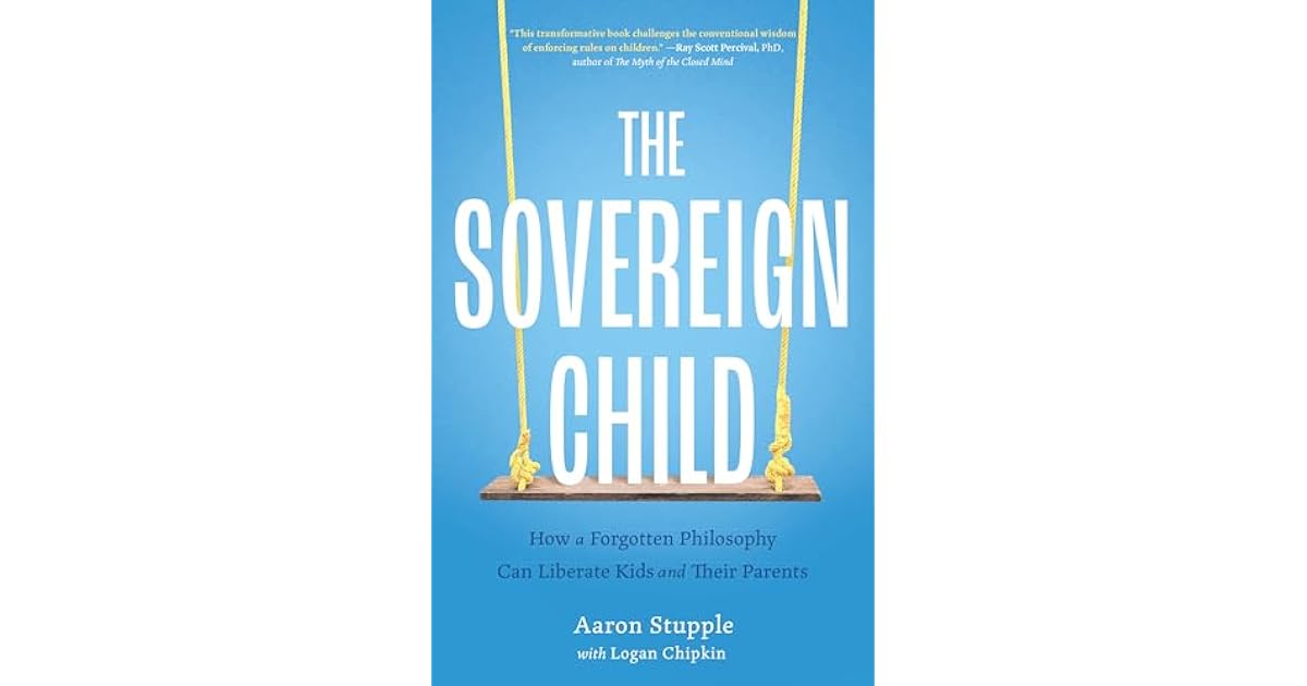 Book giveaway for The Sovereign Child: How a Forgotten Philosophy Can ...