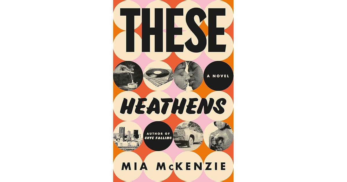 Book giveaway for These Heathens by Mia McKenzie Mar 14-Apr 13, 2025