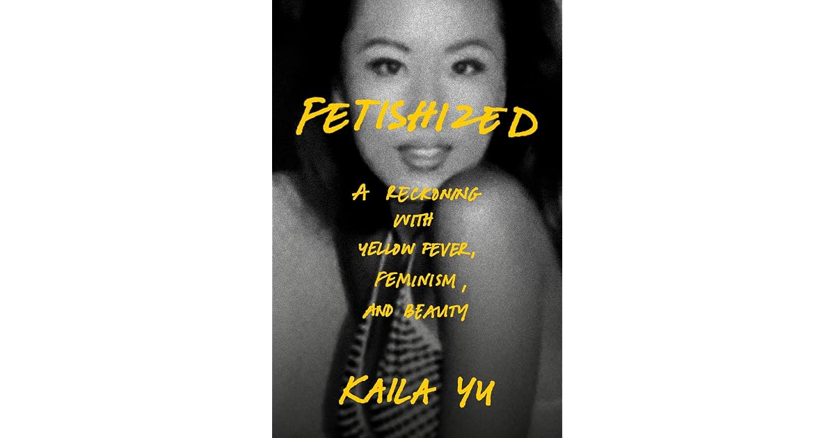 Book giveaway for Fetishized: A Reckoning with Yellow Fever, Feminism ...