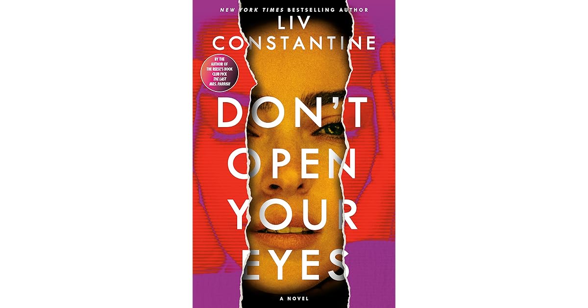Book giveaway for Don't Open Your Eyes by Liv Constantine Jan 14-Feb 13 ...
