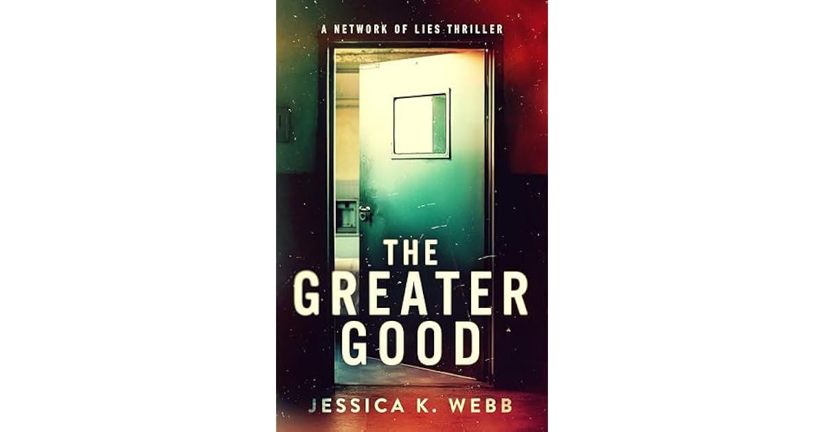 Book giveaway for The Greater Good (Network of Lies, #1) by Jessica K ...