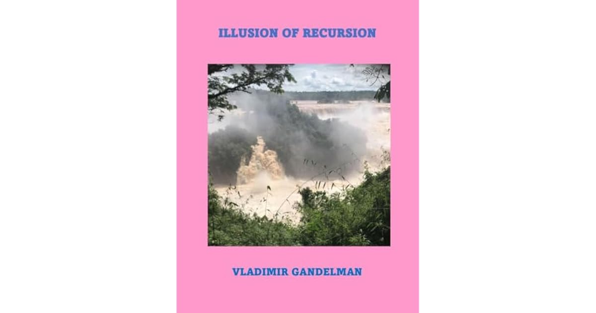 Book giveaway for Illusion of Recursion by Vladimir Gandelman Mar 06 ...