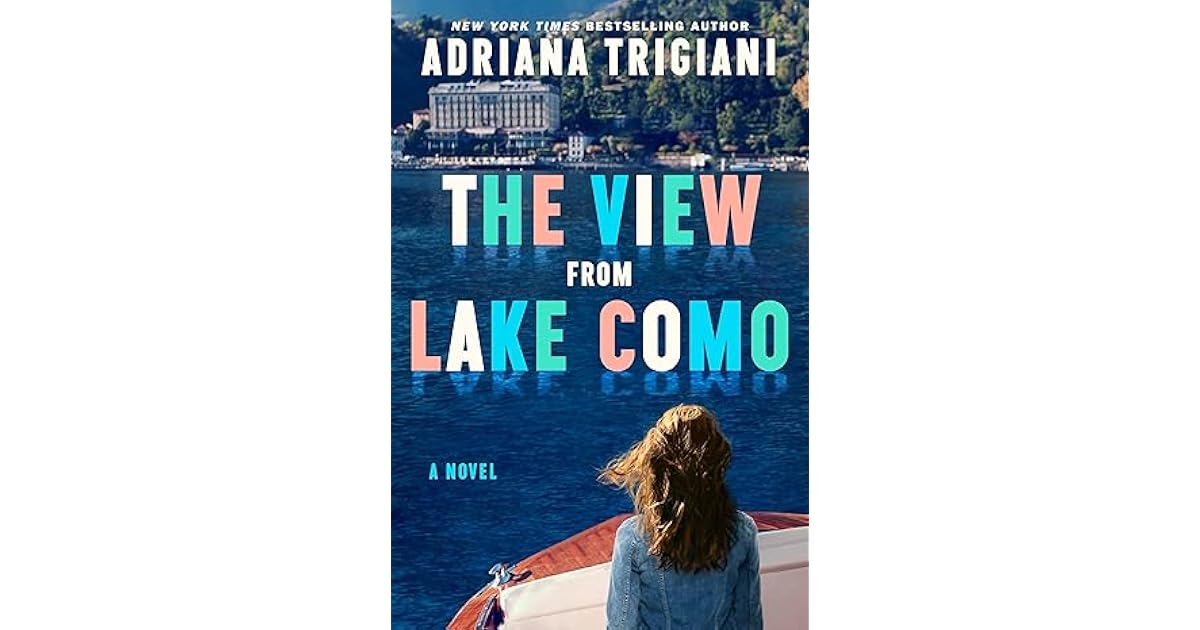 Book giveaway for The View From Lake Como by Adriana Trigiani Feb 03 ...