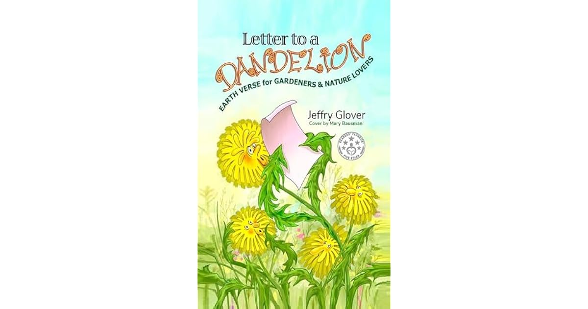 Book giveaway for Letter to a Dandelion: Earth Verse for Gardeners ...