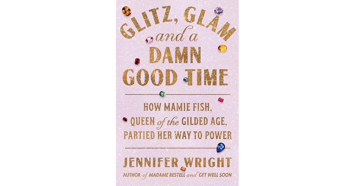 Book giveaway for Glitz, Glam, and a Damn Good Time: How Mamie Fish ...