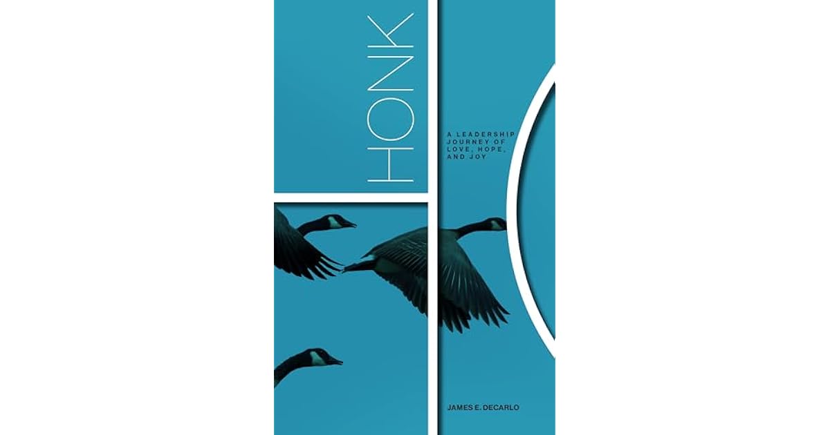 Book giveaway for Honk: A Leadership Journey of Love, Hope, and Joy by ...