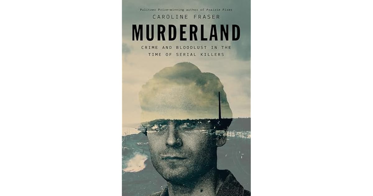 Book giveaway for Murderland: Crime and Bloodlust in the Time of Serial ...